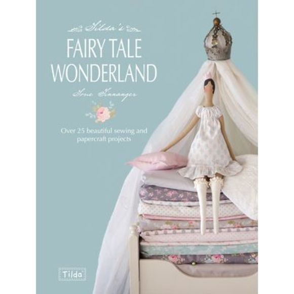 Tone Finnanger | Other | Tildas Fairy Tale Wonderland Over 25 Beautiful ...